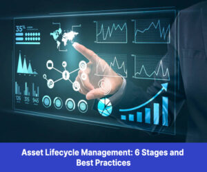 Asset Lifecycle Management: 6 Stages and Best Practices | Web Dos and Donts